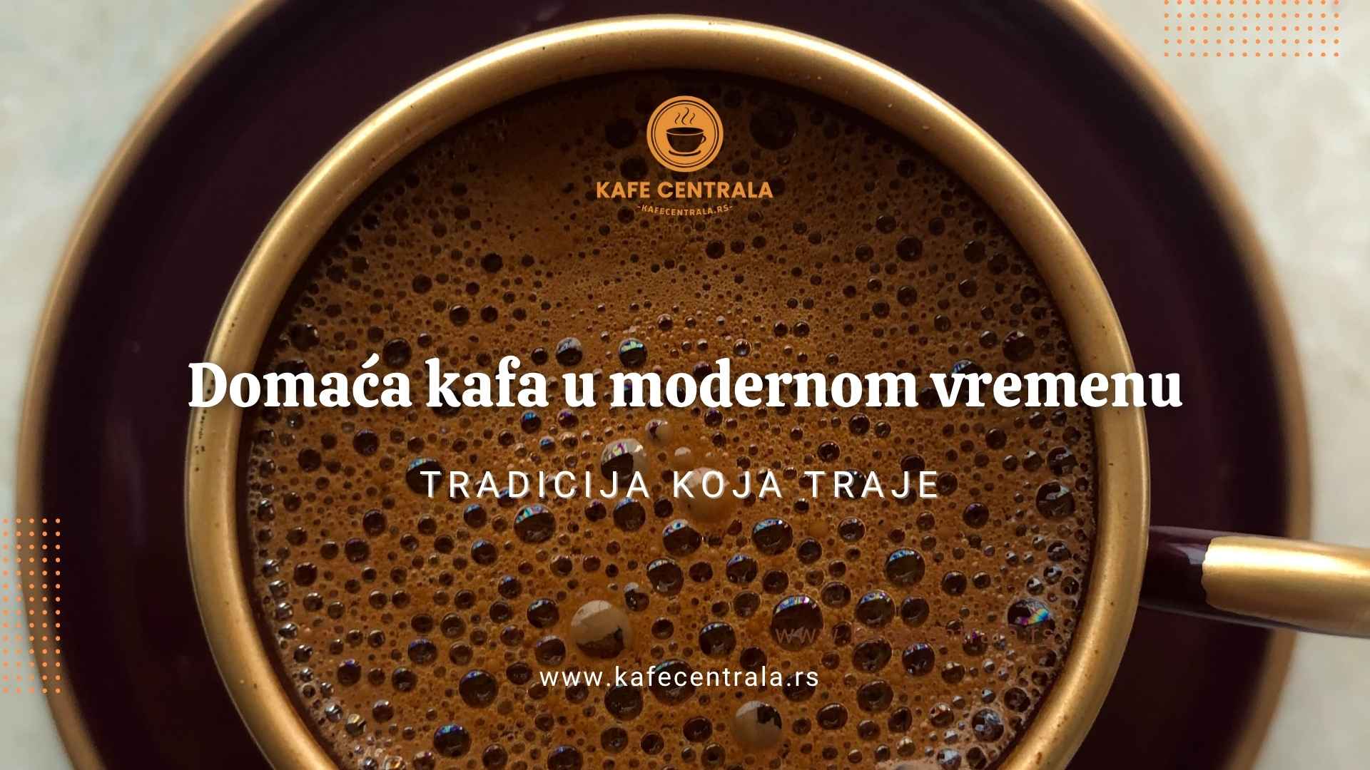 Domaća kafa u modernom vremenu – tradicija koja traje - Gradski Vodič